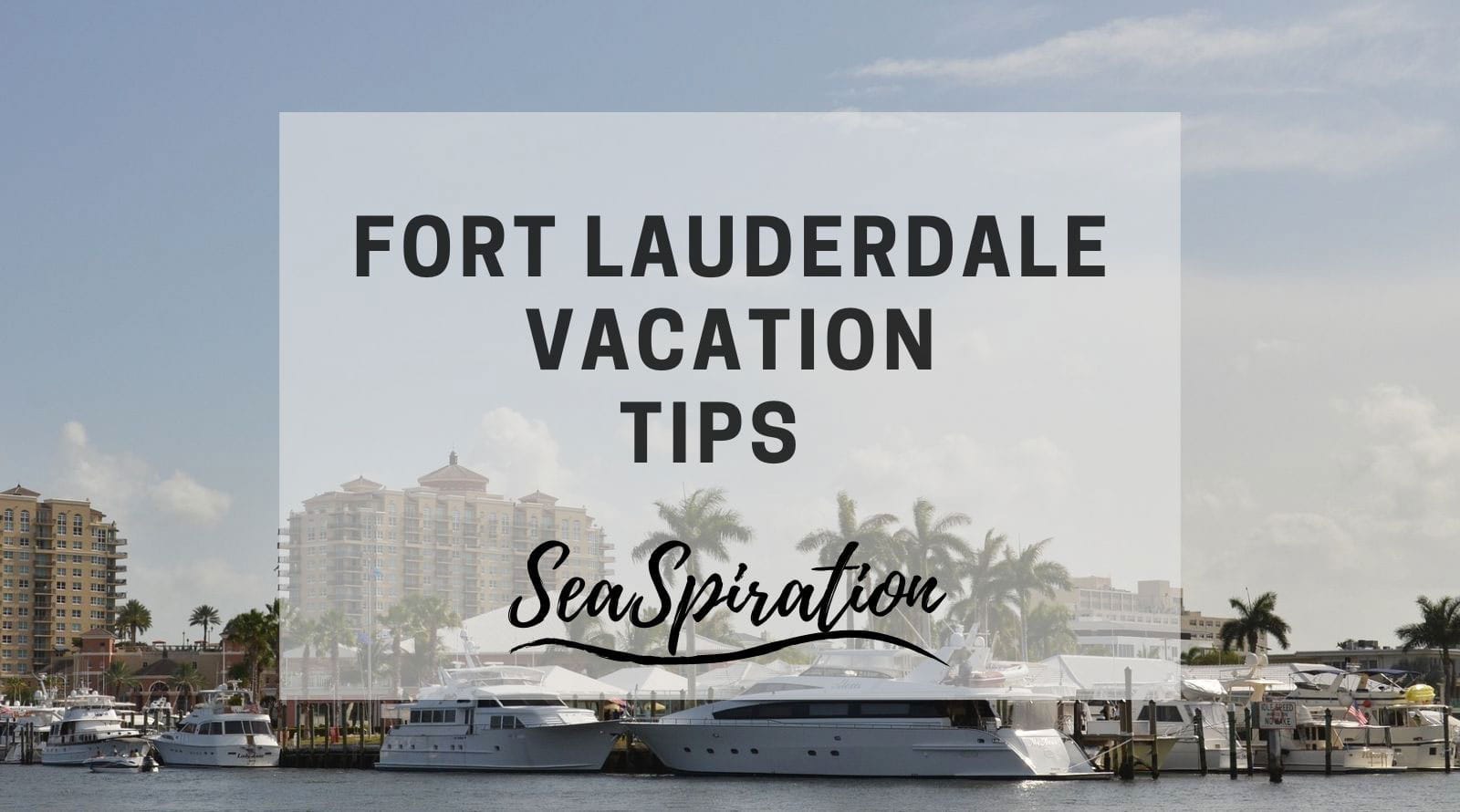 Fort Lauderdale Vacation Tips - Visitor's Guide for Tourists