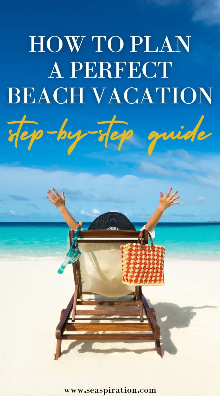 Beach Vacation Planning Guide: How To Plan The Perfect Trip